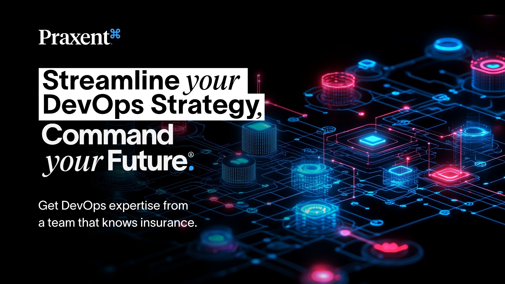 Insurance Platform Modernization | Praxent Insurance IT Solutions